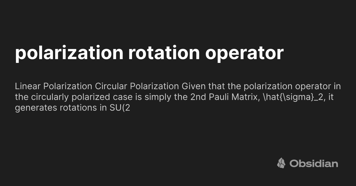 Polarization Rotation Operator The Quantum Well Obsidian Publish